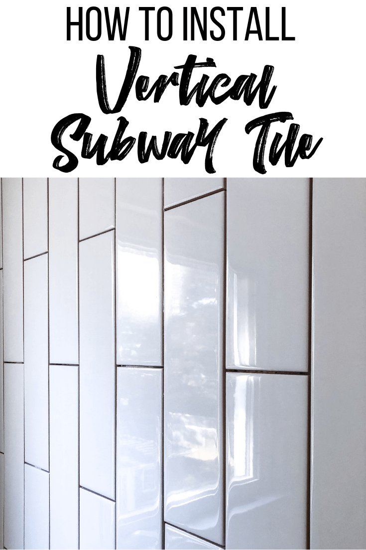 How to Install Vertical Subway Tile - The Handyman's Daughter