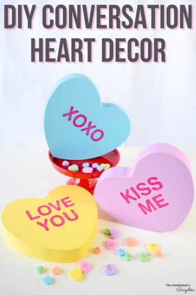 DIY Conversation Hearts Decor - The Handyman's Daughter