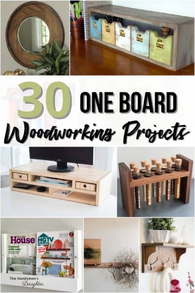 30 Creative One Board Woodworking Projects - The Handyman's Daughter