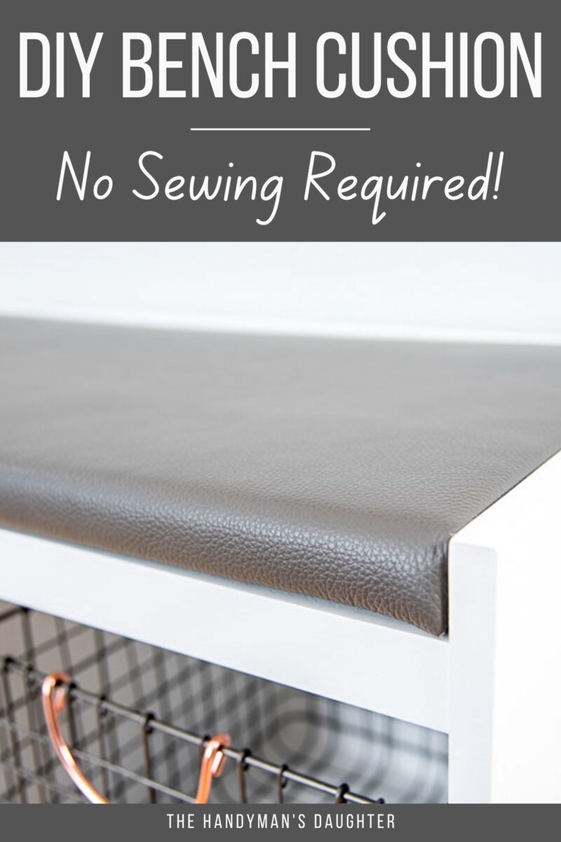 DIY Bench Cushion [No Sewing Required!] - The Handyman's Daughter