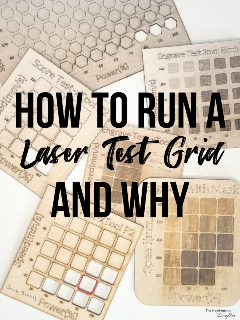 How to Run a Laser Test File (and Why!) - The Handyman's Daughter