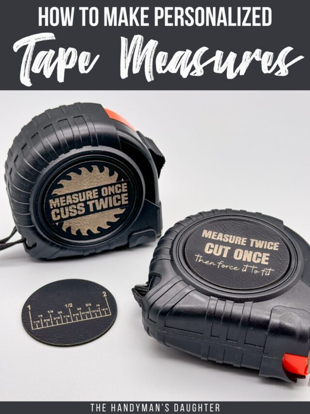 How to Make a Personalized Tape Measure - The Handyman's Daughter