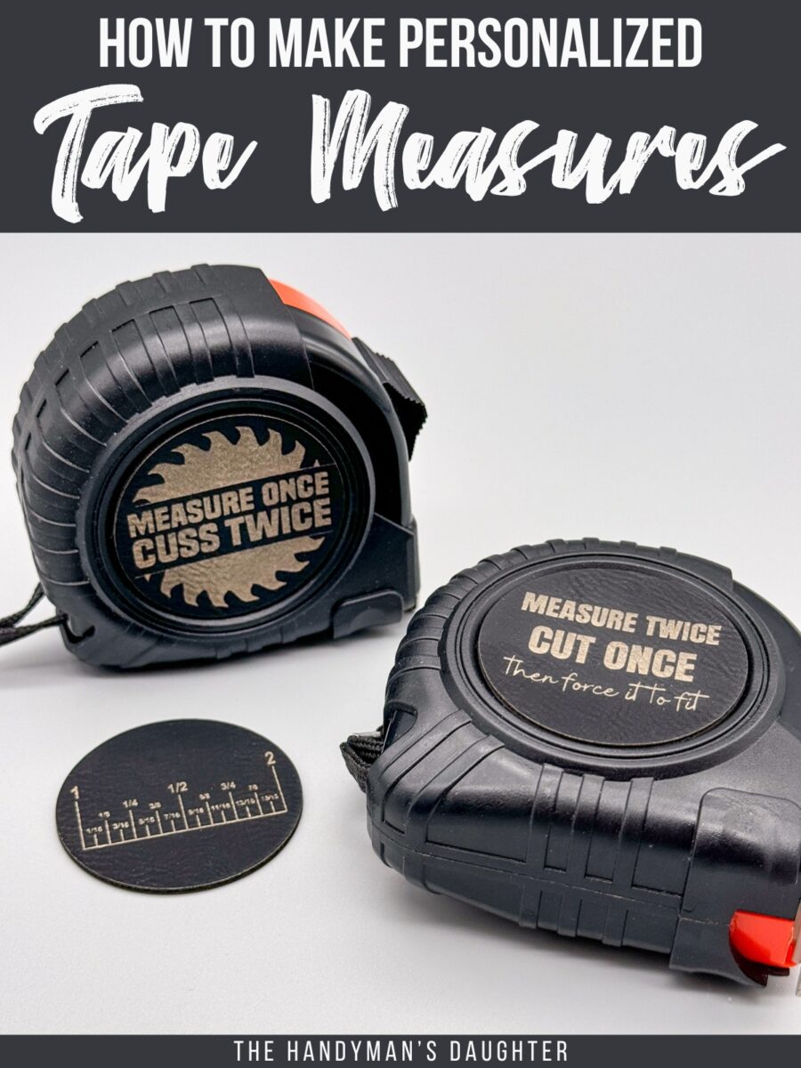 How to Make a Personalized Tape Measure - The Handyman's Daughter